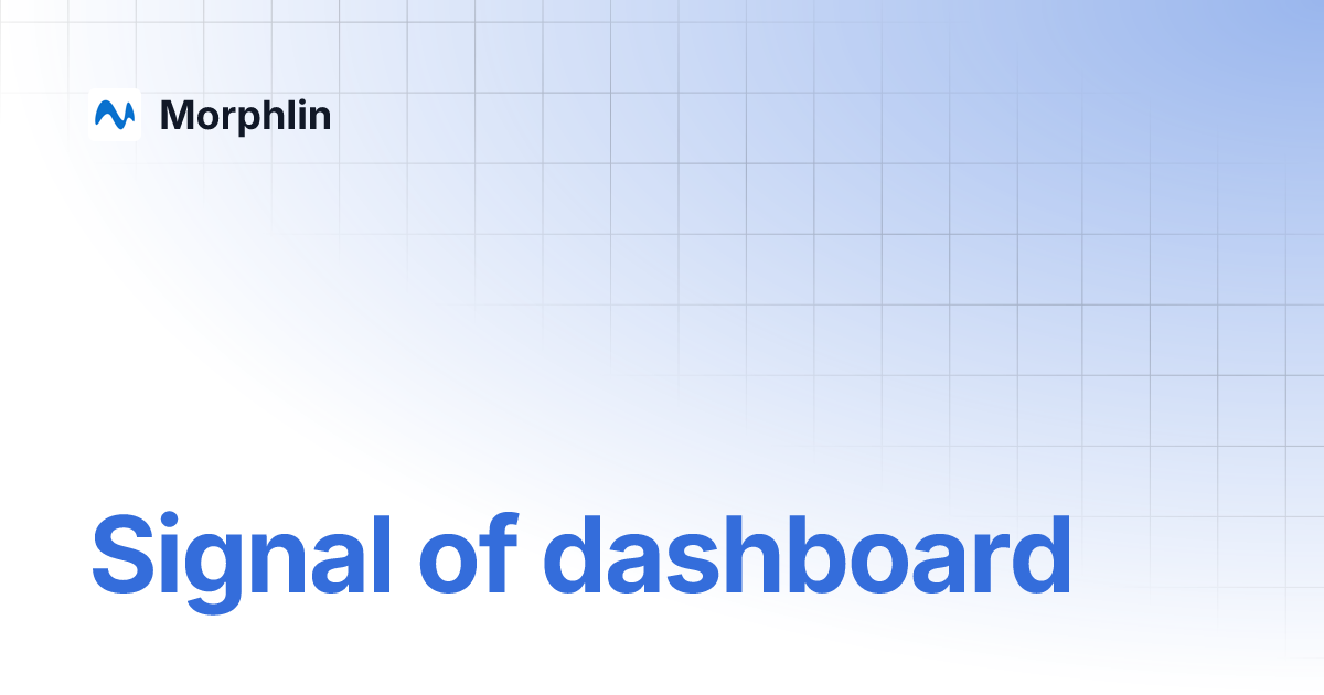 Signal of dashboard | Morphlin